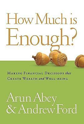 How Much Is Enough?: Making Financial Decisions That Create Wealth and... 9781929774838| eBay