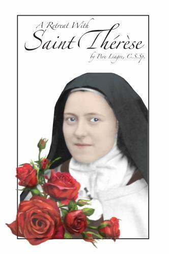 A Retreat With Saint Therese By Pere Liagre C S Sp 9781622920013 Ebay