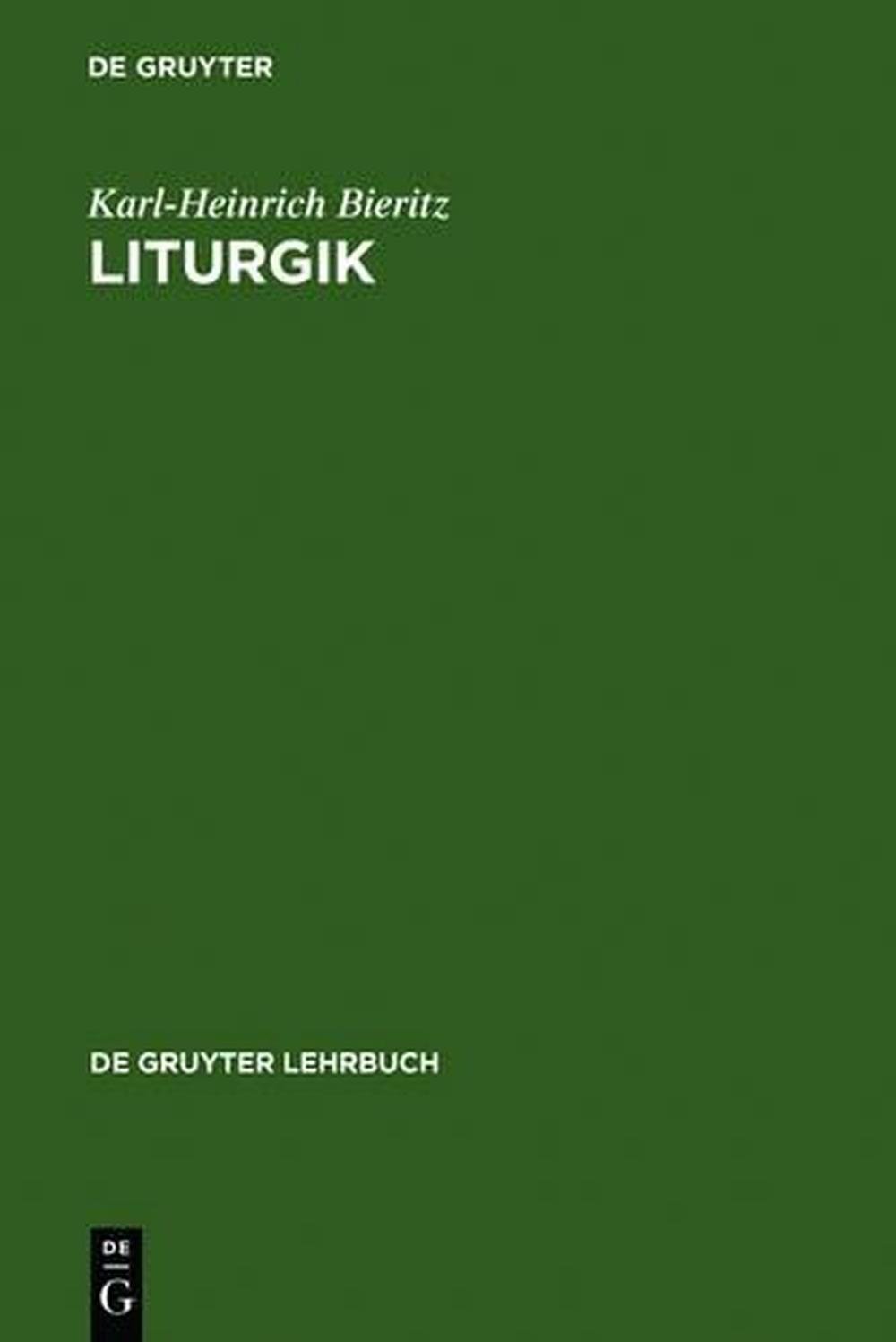 Liturgik by Karl-Heinrich Bieritz (German) Hardcover Book 9783110179576 ...