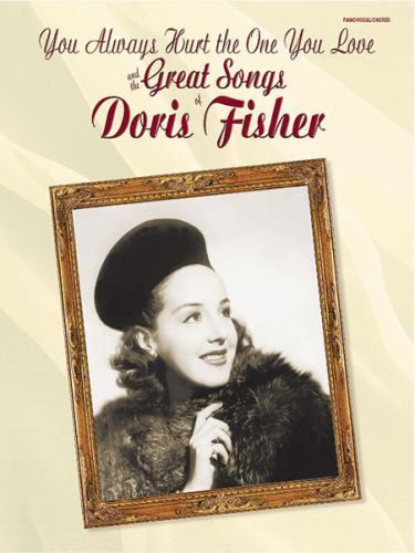 You Always Hurt the One You Love and the Great Songs of Doris Fisher ...