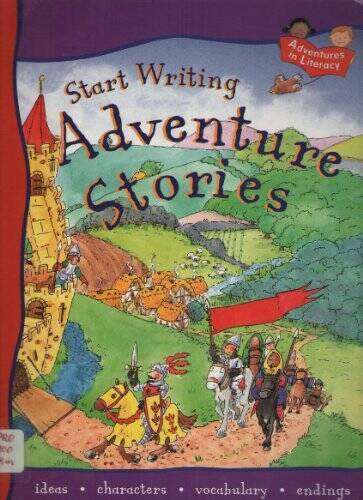 Start Writing Adventure Stories...adventures in Literacy - Paperback ...