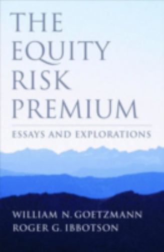 Equity Risk Premium : Essays and Explorations by Roger G. Ibbotson and ...