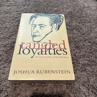 Tangled Loyalties : The Life and Times of Ilya Ehrenburg by Joshua ...