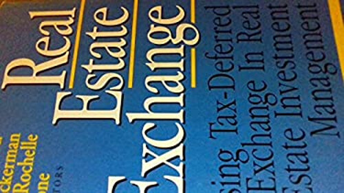 Real Estate Exchange : Using Tax-Deferred Exchange in Real Estate ...