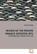 Review of The Private Finance Initiative (Pfi) von Malcolm Orkar (2010 ...