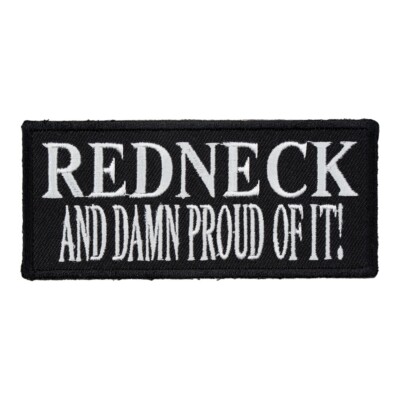Redneck And Damn Proud of It Patch, Redneck Patches | eBay