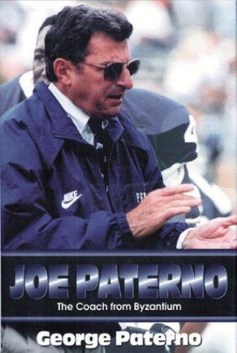 Joe Paterno : The Coach from Byzantium by George Paterno (1997 ...