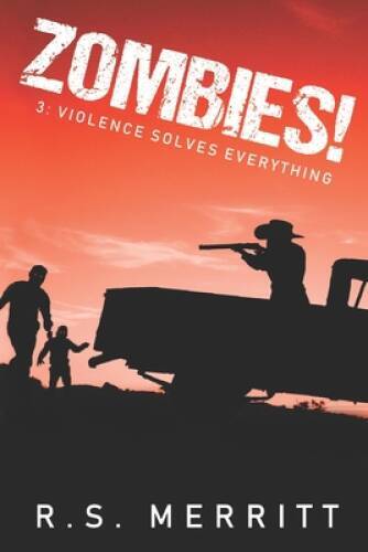 Zombies: Book 3: Violence Solves Everything - Paperback By Merritt, R S - GOOD 9781089227632| eBay