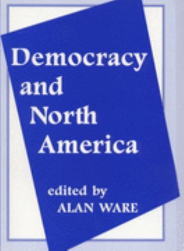 Democracy and North America by Alan Ware (1996, Hardcover) for sale ...
