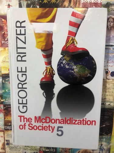 THE MCDONALDIZATION OF SOCIETY 5 George Ritzer Ex Library Social ...