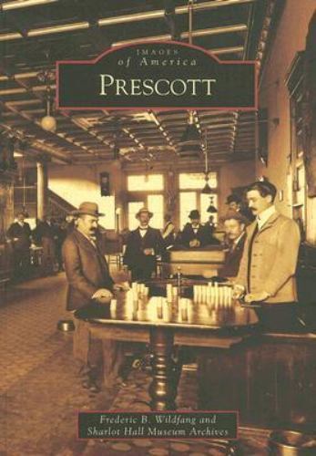 Prescott by Wildfang, Frederic B.; Sharlot Hall Museum Archives ...