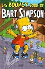 Simpsons Comics Presents the Big Bouncy Book of Bart Simpson (Simpsons ...