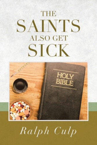 The Saints Also Get Sick by Culp, Ralph 9781662428708 | eBay