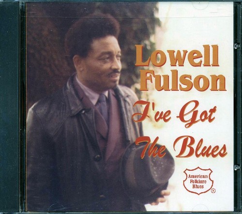 CD Lowell Fulson - I've Got The Blues | eBay