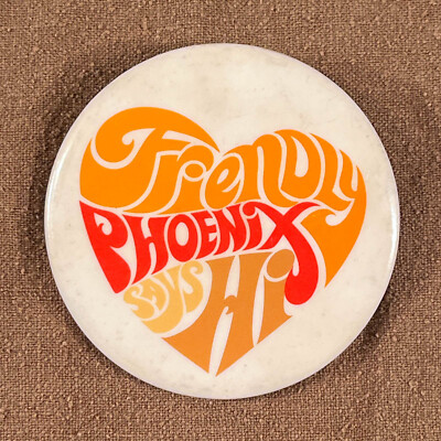 c.1970 Vintage Mod Arizona Souvenir Pinback Button FRIENDLY PHOENIX ...