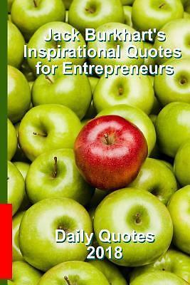 Jack Burkhart's Inspirational Quotes for Entrepreneurs : Daily Quotes ...