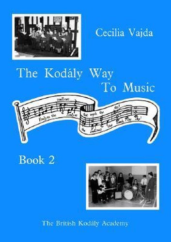 The Kodaly Way to Music - Book 2 by Cecilia Vajda (English) Paperback ...