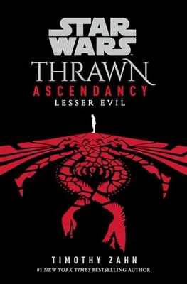 Star Wars: Thrawn Ascendancy (Book III: Lesser Evil... by Zahn, Timothy ...