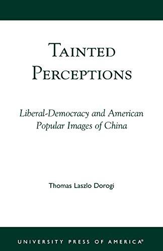 Tainted Perceptions: Liberal-Democracy and American Popular Images of ...