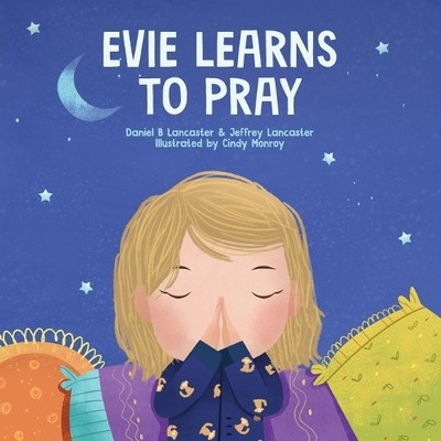 Jeffrey Lancaster Daniel B Lancaster Evie Learns to Pray (Poche) | eBay