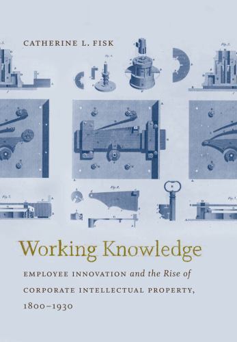 Working Knowledge : Employee Innovation and the Rise of Corporate ...