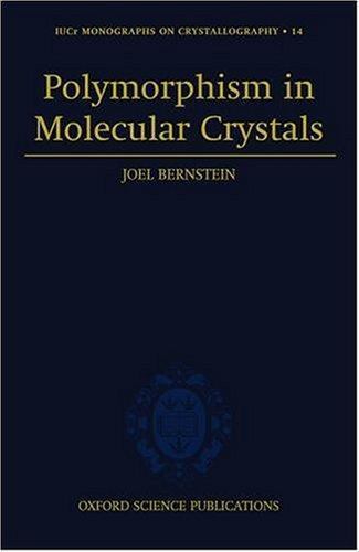 International Union of Crystallography Monographs on Crystallography Ser.: Polymorphism in ...
