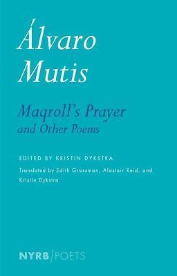 Maqroll's Prayer and Other Poems by Álvaro Mutis (2024, Trade Paperback ...