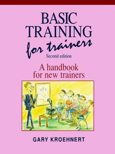 Basic Training for Trainers: A Handbook for New Trainers 9780074701935 ...