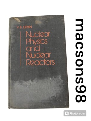 Nuclear Physics and Nuclear Reactors Levin Mir Publishers Moscow 1981 ...