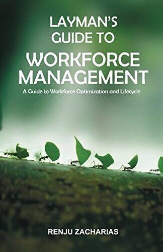 Laymans Guide to Workforce Management: A Guide to Workforce ...
