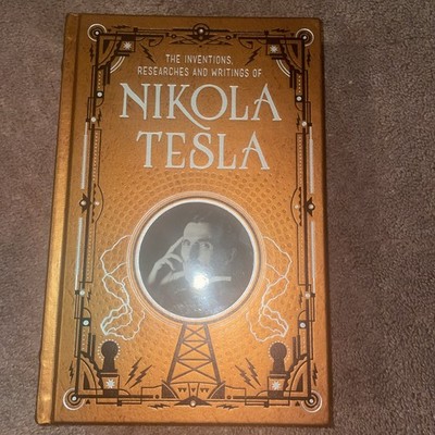 THE INVENTIONS, RESEARCHES AND WRITINGS OF NIKOLA TESLA Brand New Book ...