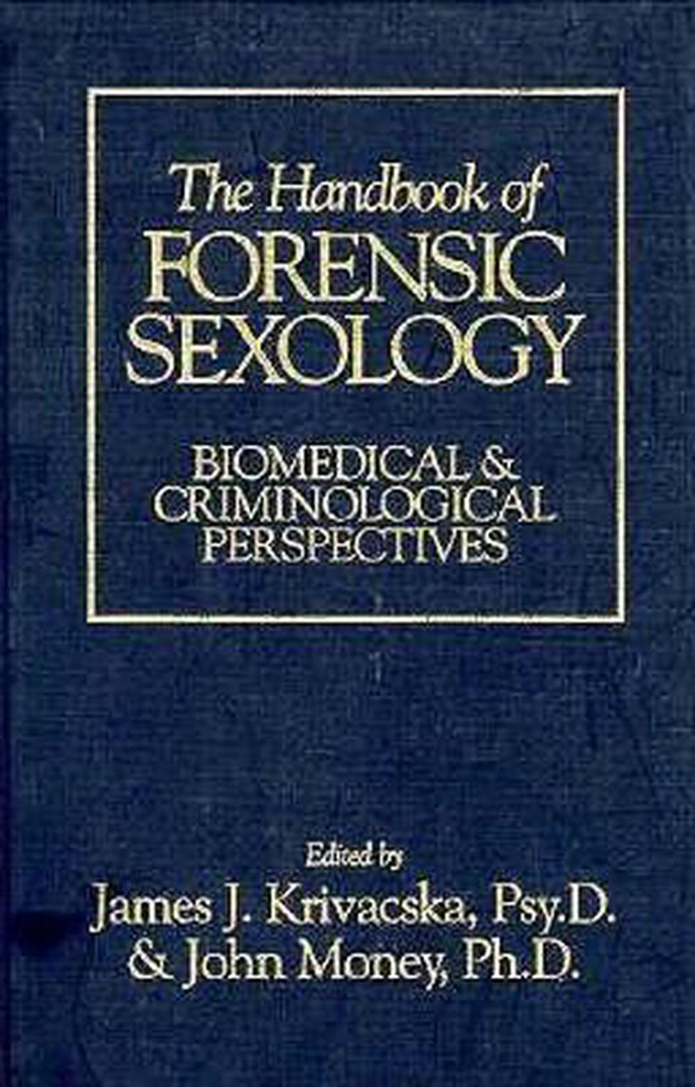 The Handbook of Forensic Sexology: Biomedical and Criminological Perspectives by 9780879758837 ...