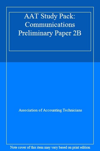 AAT Study Pack: Communications Preliminary Paper 2B By Associati | eBay