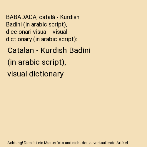 BABADADA, català - Kurdish Badini [in arabic script], diccionari visual ...
