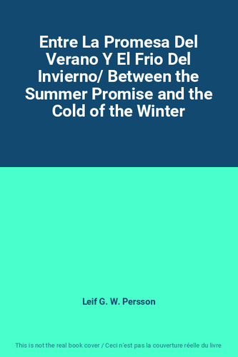 Entre La Promesa Del Verano Y El Frio Del Invierno/ Between the Summer ...