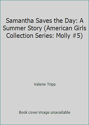 Samantha Saves the Day: A Summer Story (American Girls Collection ...