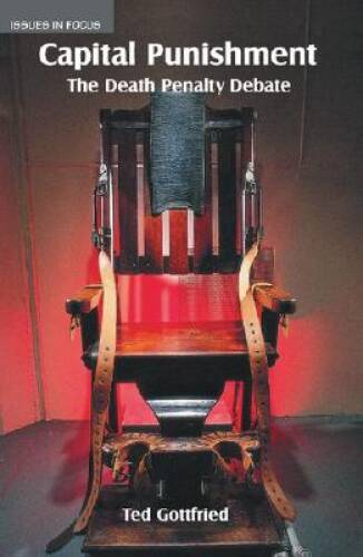 Capital Punishment: The Death Penalty Debate (Issues in Focus) - VERY ...