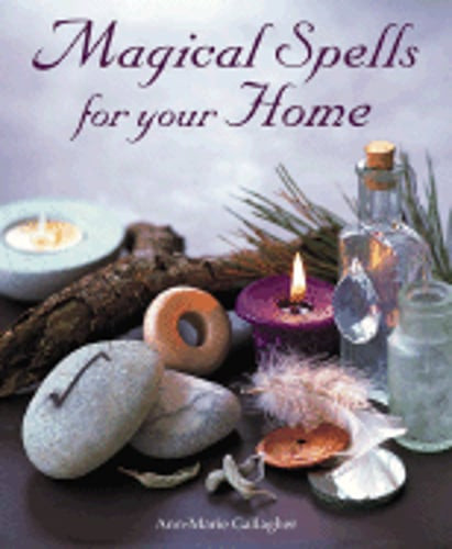 Magical Spells for Your Home: How to Bring Magic Into Every Area of ...