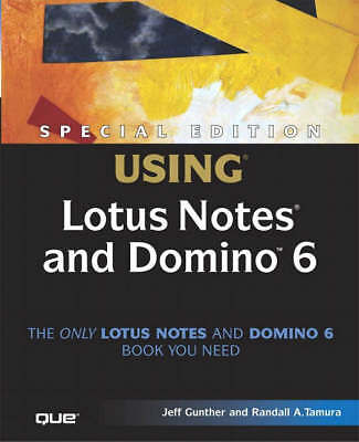Special Edition Using Lotus Notes and Domino 6 by Jeff Gunther, Randall ...