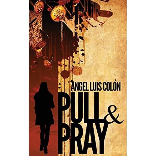 Pull & Pray by Angel Luis Colon (Paperback, 2018) - Paperback NEW Angel ...