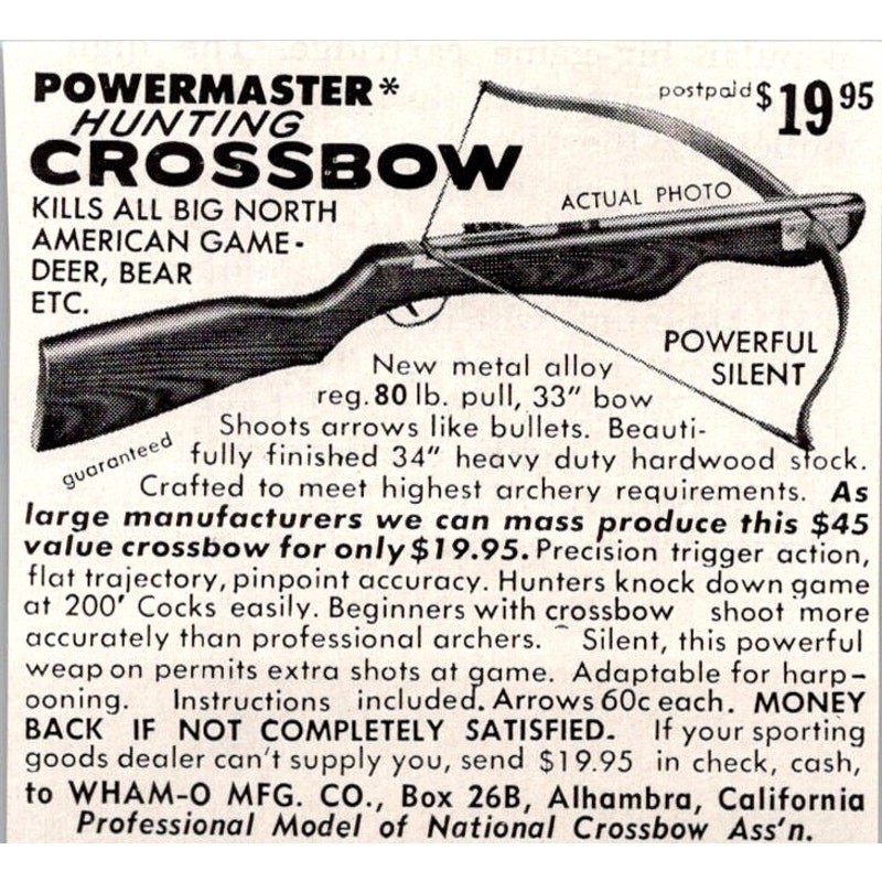 Wham-O Mfg Co Powermaster Hunting Crossbow Alhambra CA 1954 Magazine Ad ...