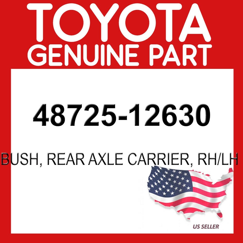 TOYOTA GENUINE 48725-12630 BUSH, REAR AXLE CARRIER, RH or LH OEM ...