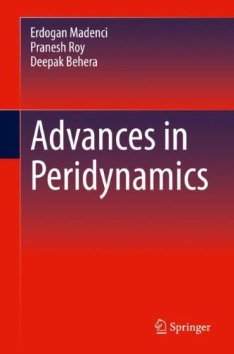 Advances in Peridynamics by Pranesh Roy, Erdogan Madenci and Deepak ...