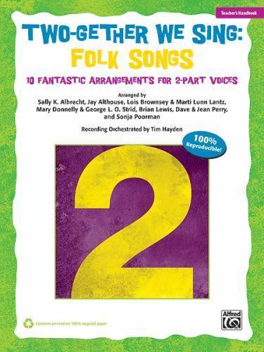 Two-Gether We Sing Folk Songs : 10 Fantastic Arrangements for 2-Part ...
