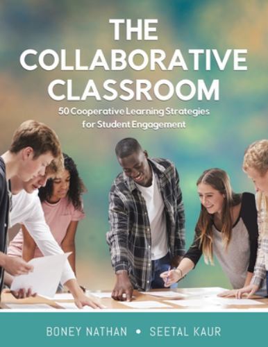 The Collaborative Classroom: 50 Cooperative Learning Strategies for Student E... 9780228859321 ...
