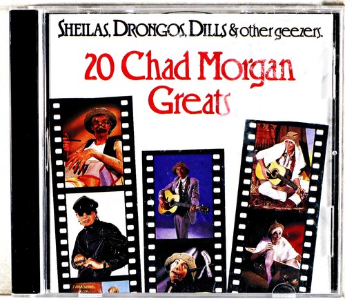 Chad Morgan - Sheilas, Drongos, Dills & Other Geezers 20 Chad Morgan ...