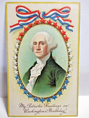 1909 POSTCARD GEORGE WASHINGTON MY PATRIOTIC GREETINGS, WASHINGTONS ...