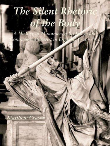 Silent Rhetoric of the Body : A History of Monumental Sculpture and ...
