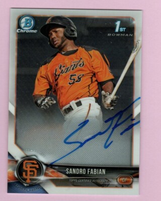 2018 Bowman Chrome Auto Sandro Fabian CPA-SF San Francisco Giants (J723 ...