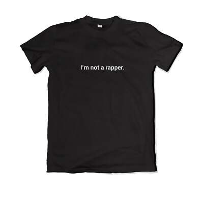 Im Not A Rapper Tee | eBay